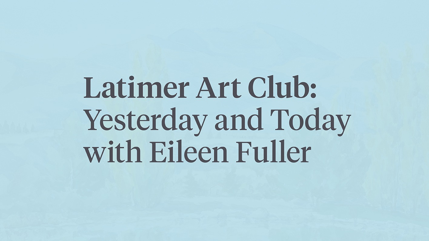 Latimer Art Club Yesterday and Today - Nevada Museum of Art